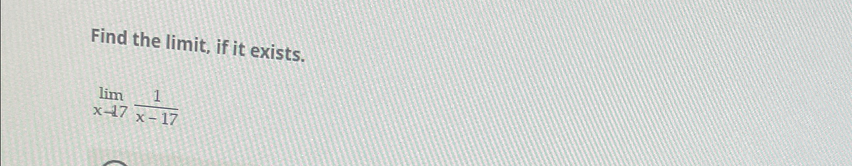 Solved Find the limit, ﻿if it exists.limx→71x-17 | Chegg.com