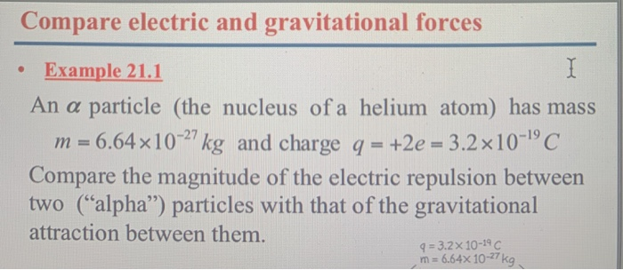 Solved Compare electric and gravitational forces • Example | Chegg.com