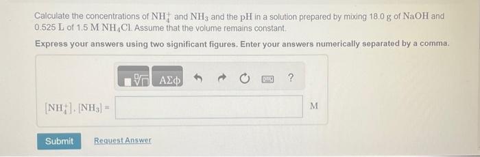 Solved Calculate the concentrations of NH4+and NH3 and the | Chegg.com