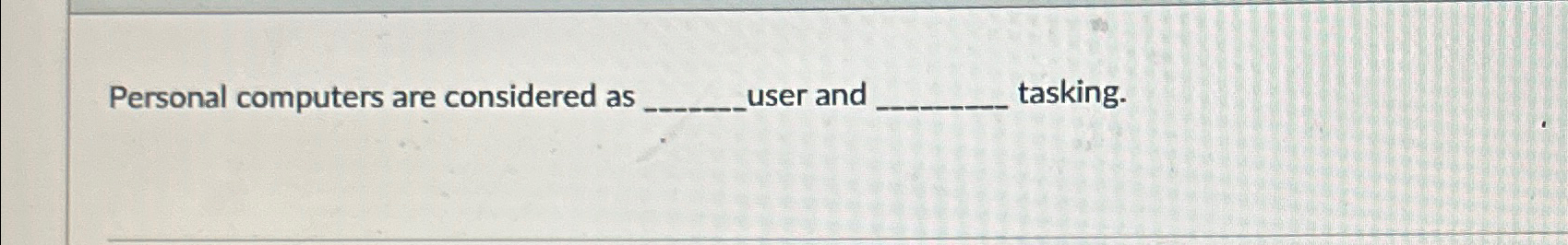 Solved Personal computers are considered as user and | Chegg.com
