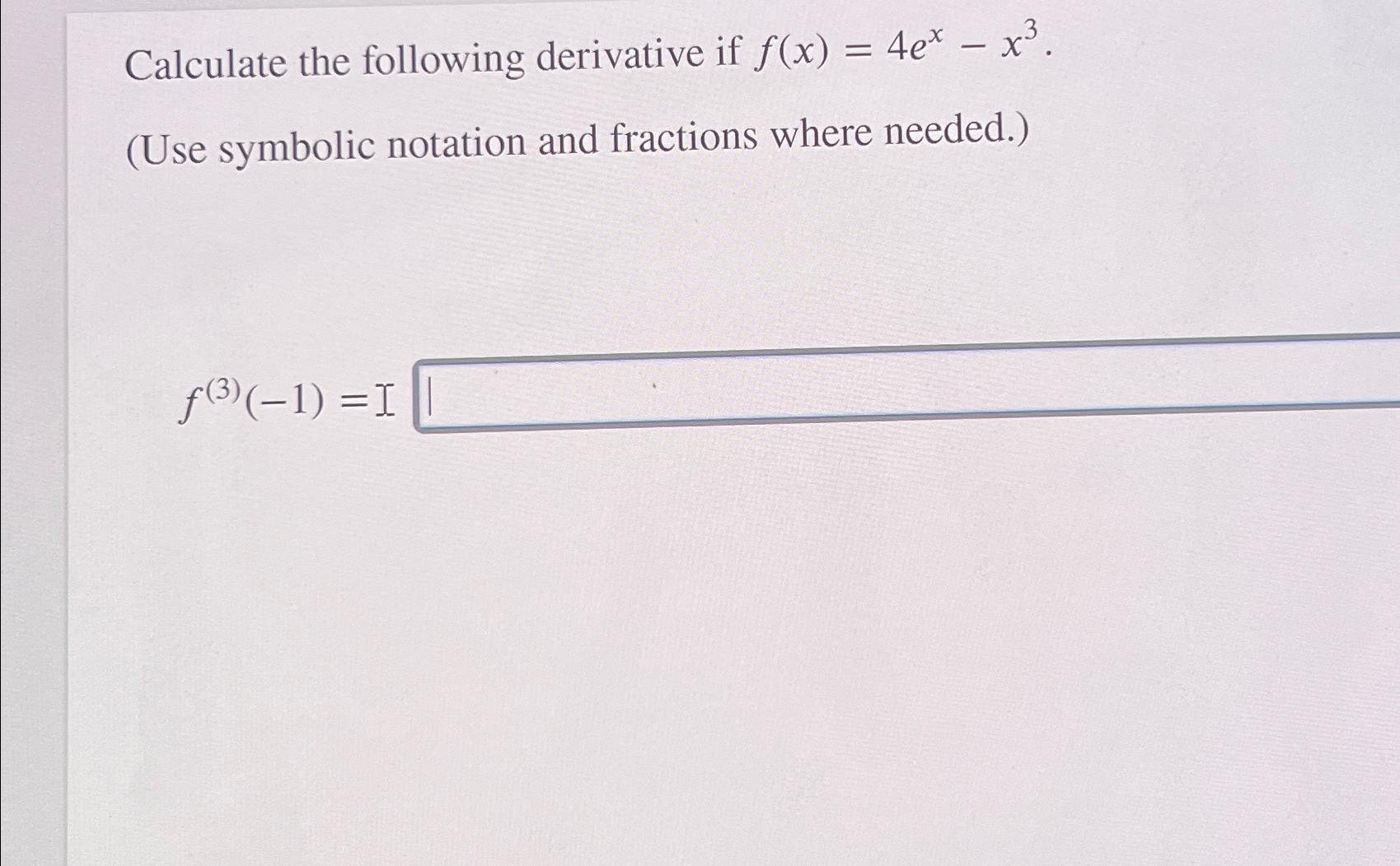 Solved Calculate the following derivative if | Chegg.com