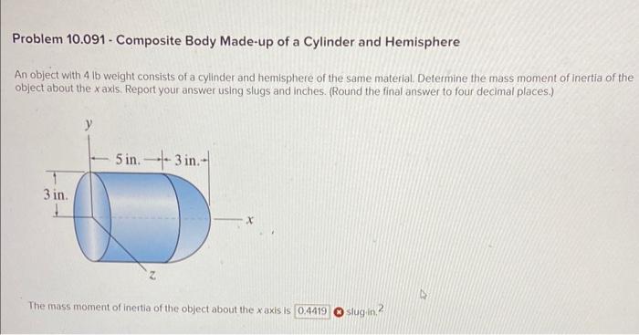 Solved Problem 10.091-Composite Body Made-up of a Cylinder | Chegg.com