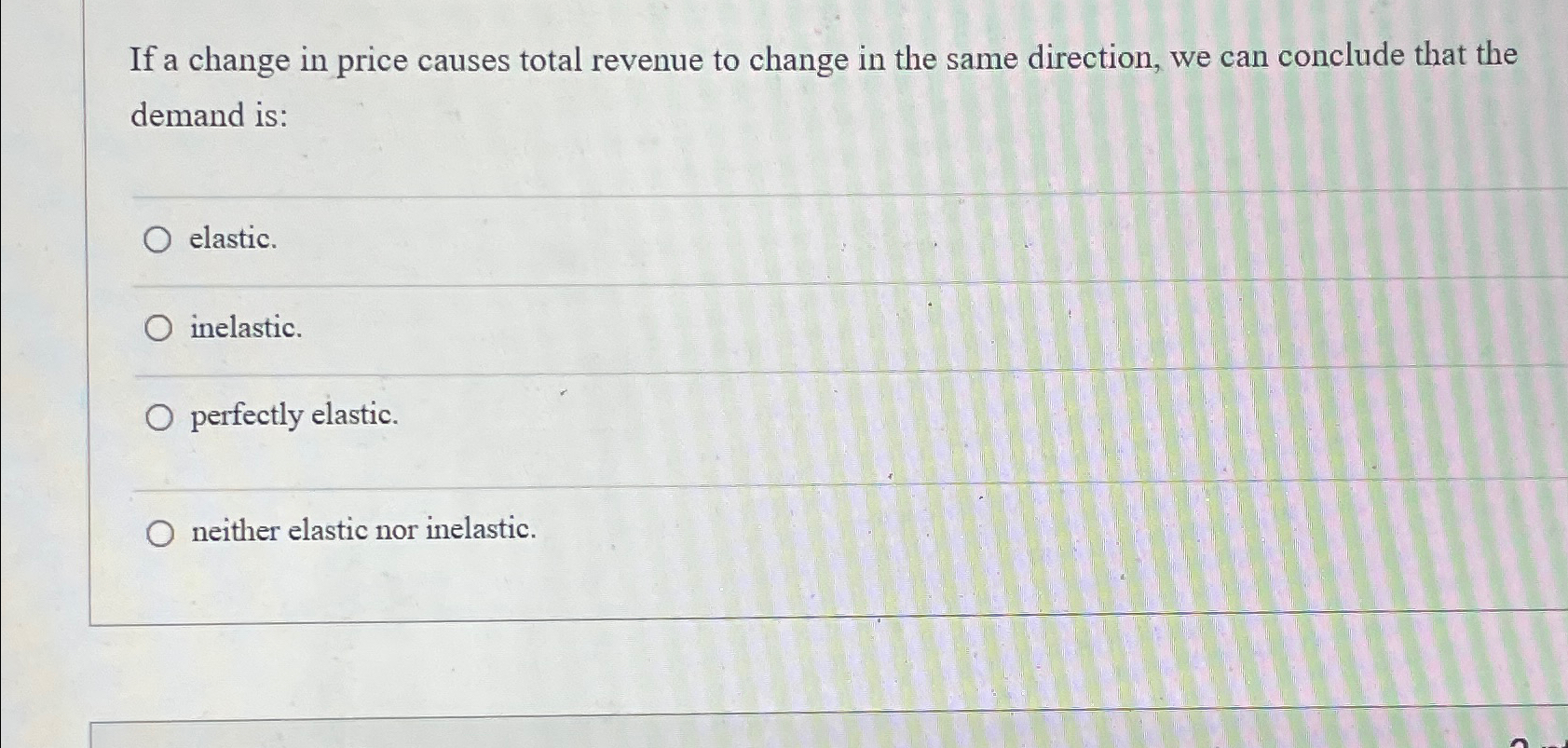 Solved If a change in price causes total revenue to change | Chegg.com
