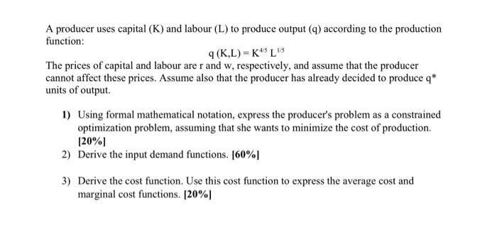 Solved A producer uses capital (K) and labour (L) to produce | Chegg.com