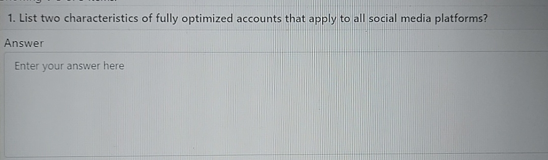 Solved List two characteristics of fully optimized accounts | Chegg.com