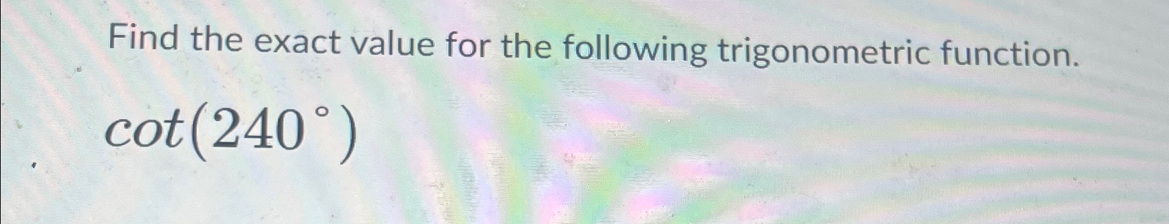 Solved Find the exact value for the following trigonometric | Chegg.com