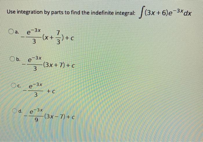 Solved Use integration by parts to find the indefinite | Chegg.com