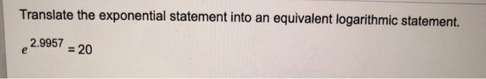 Solved Translate the logarithmic statement into an | Chegg.com