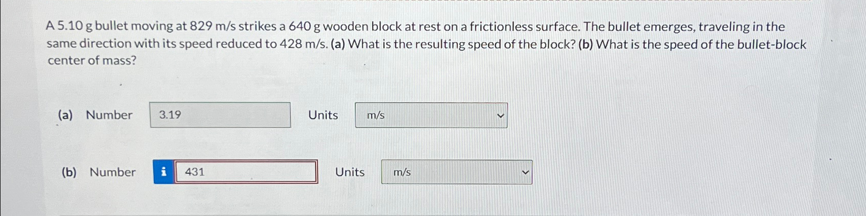 Solved A 5.10g ﻿bullet moving at 829ms ﻿strikes a 640g | Chegg.com