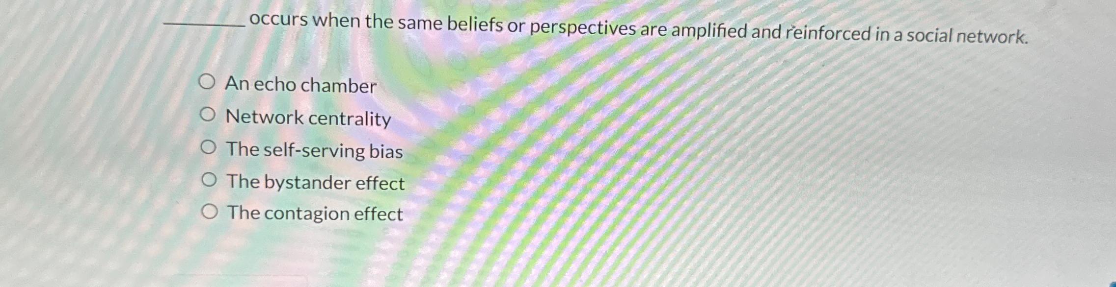 Solved occurs when the same beliefs or perspectives are | Chegg.com