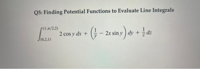 Solved Q5: Finding Potential Functions to Evaluate Line | Chegg.com