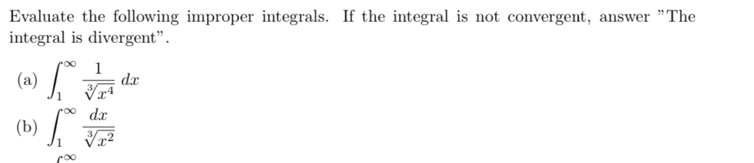 Solved Evaluate the following improper integrals. If the | Chegg.com