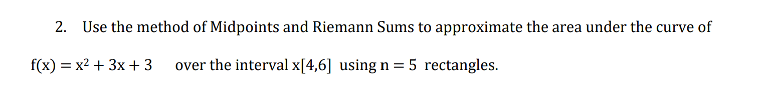 Solved Use the method of Midpoints and Riemann Sums to | Chegg.com