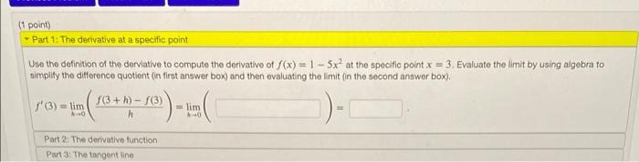 Solved (1 point) Part 1: The derivative at a specific point | Chegg.com