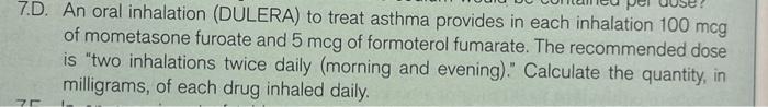 Solved 7.D. An oral inhalation (DULERA) to treat asthma | Chegg.com