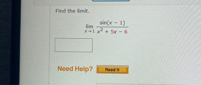 Solved Find the limit. limx→1x2+5x−6sin(x−1) | Chegg.com