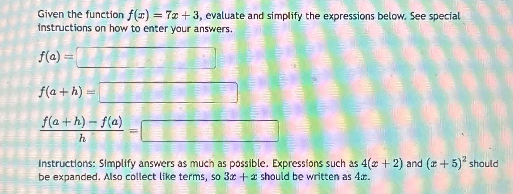 Given the function f(x)=7x+3, ﻿evaluate and simplify | Chegg.com