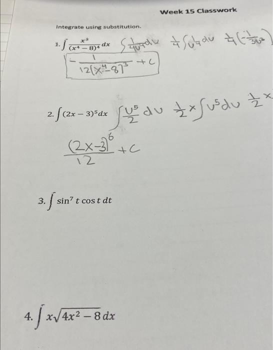 Solved Integrate using substitution. 1. ∫(x4−8)4x3dx401 | Chegg.com
