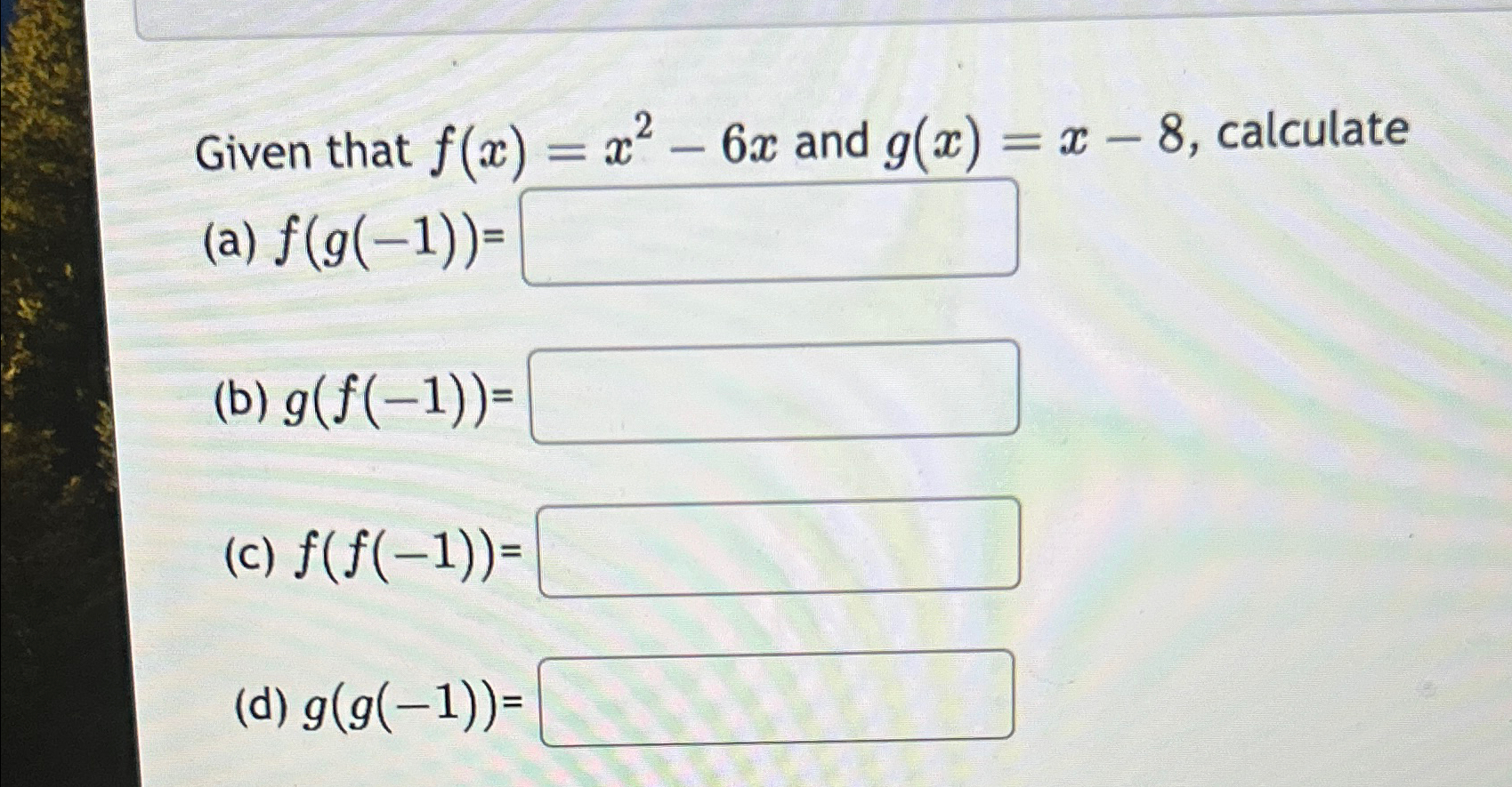 Solved Given That F X X2 6x ﻿and G X X 8