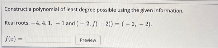 Solved Construct a polynomial of least degree possible using | Chegg.com