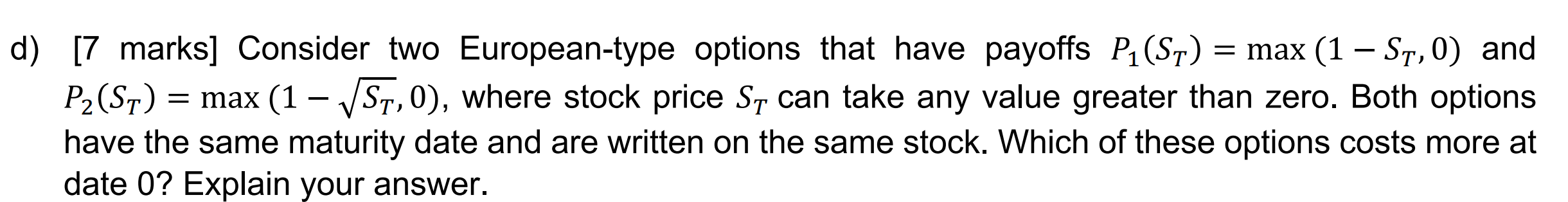 Solved d) [7 ﻿marks] ﻿Consider two European-type options | Chegg.com