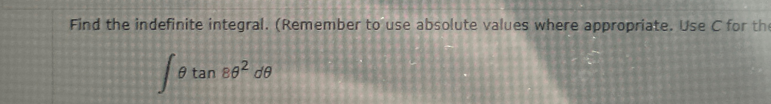 Solved Find the indefinite integral. (Remember to use | Chegg.com