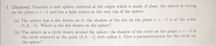 Solved 2. [Shadows] Consider a unit sphere centered at the | Chegg.com