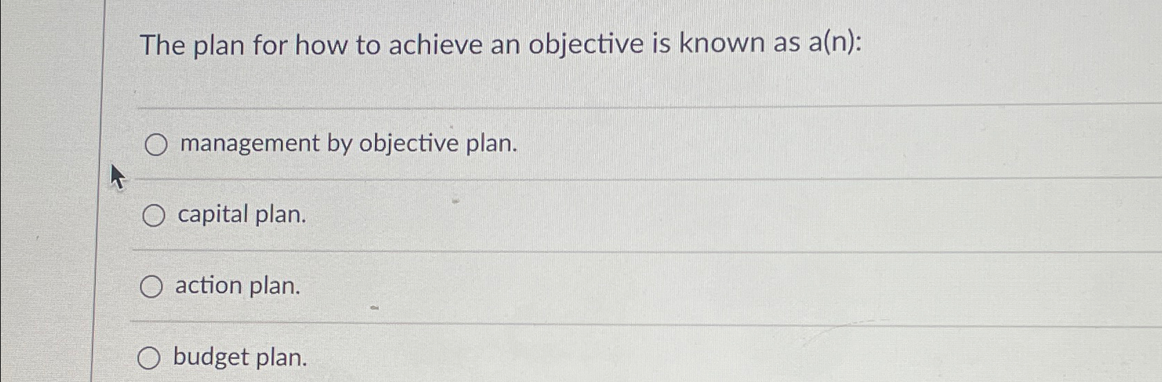 Solved The planThe plan for how to achieve an objective is | Chegg.com