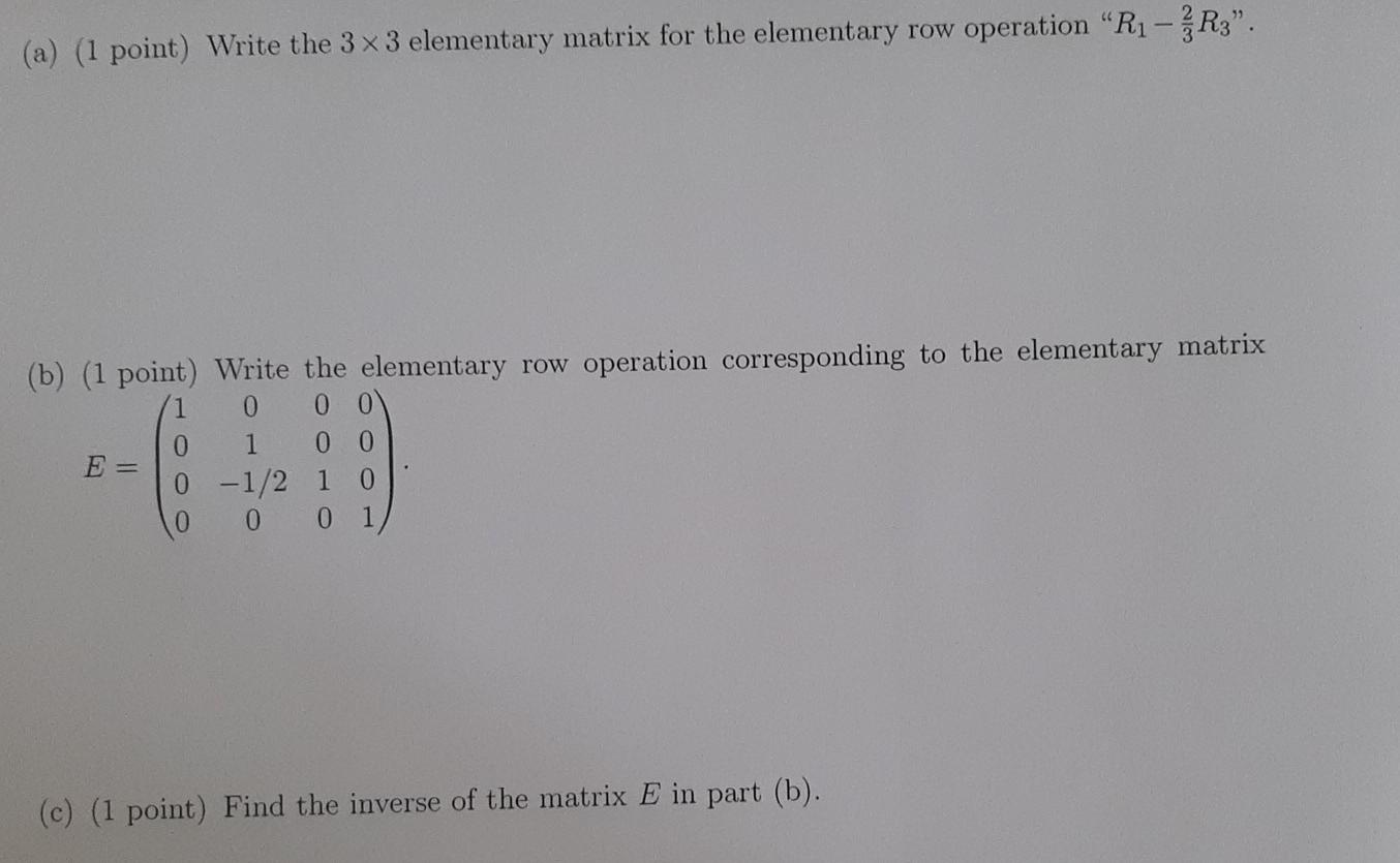 Solved (a) (1 point) Write the 3 x 3 elementary matrix for | Chegg.com