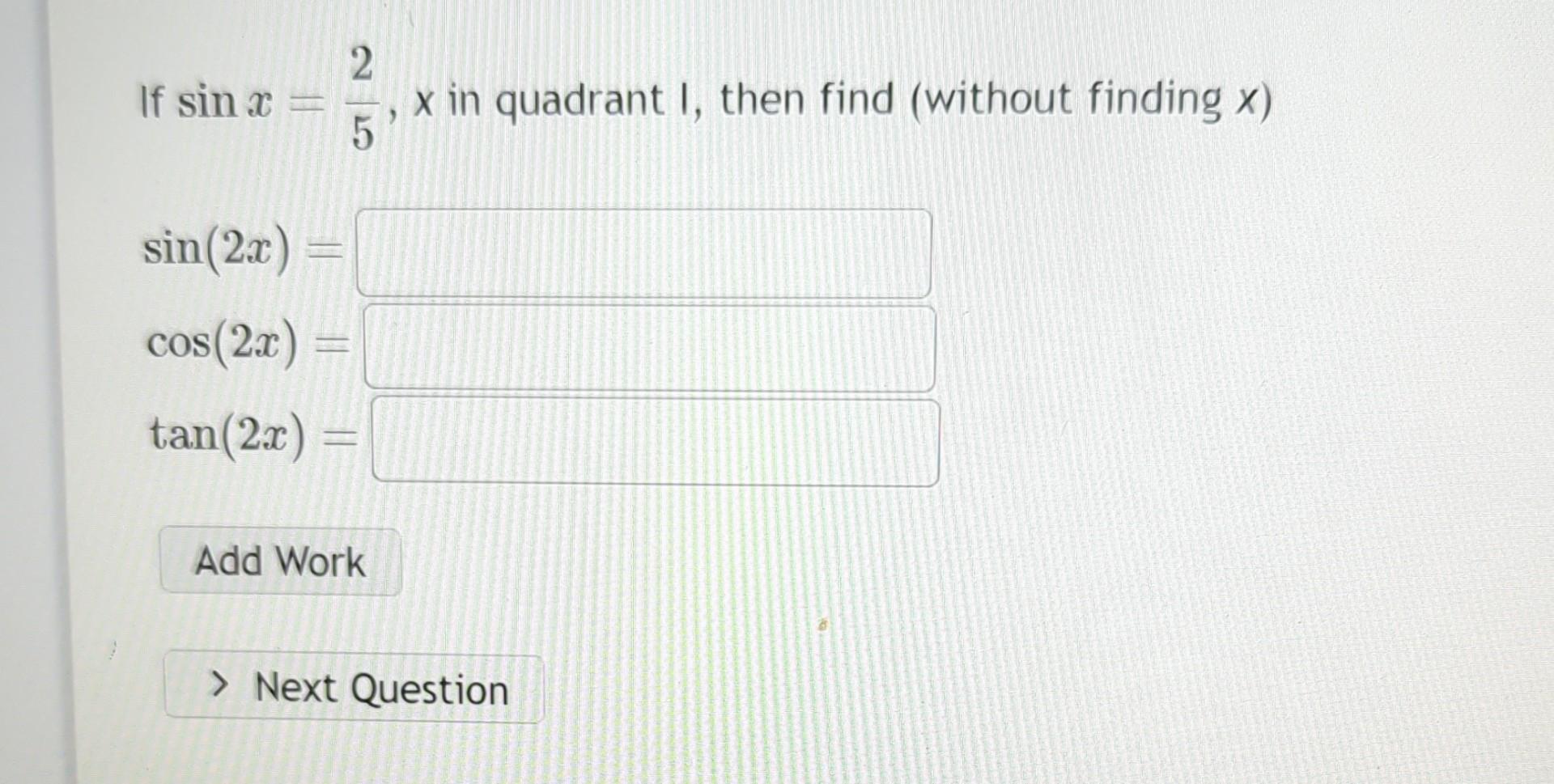 Solved If sinx=52,x in quadrant 1, then find (without | Chegg.com