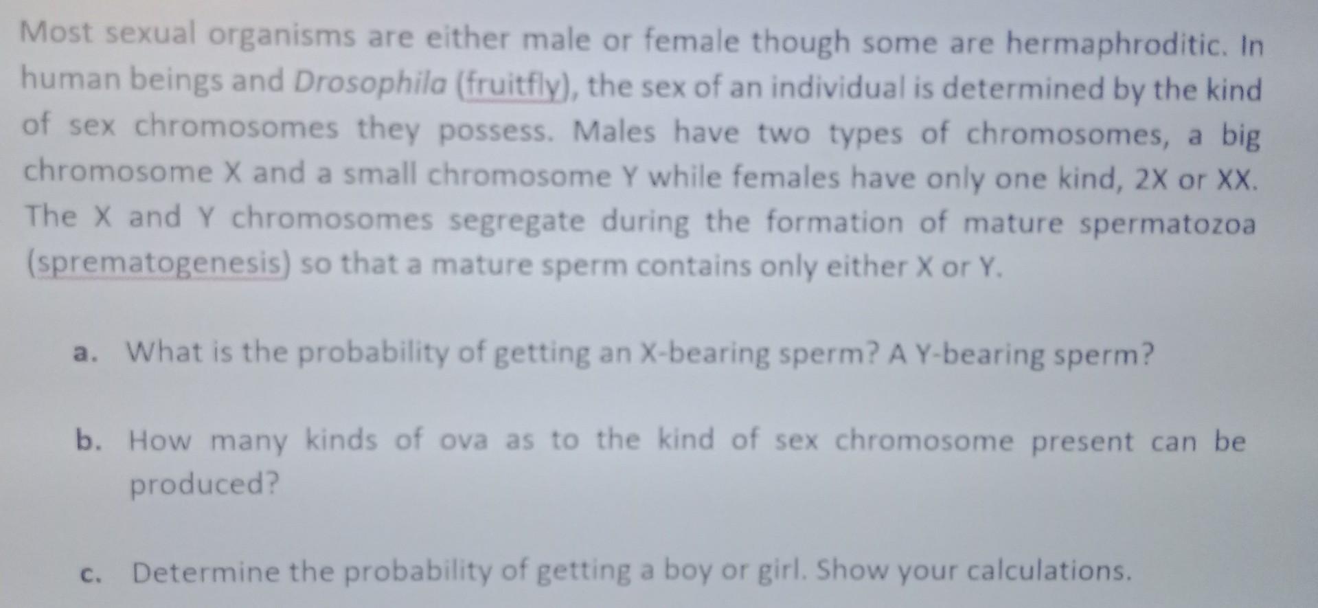 Solved Most sexual organisms are either male or female | Chegg.com