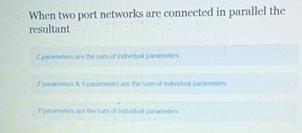 Solved When two port networks are connected in parallel the | Chegg.com