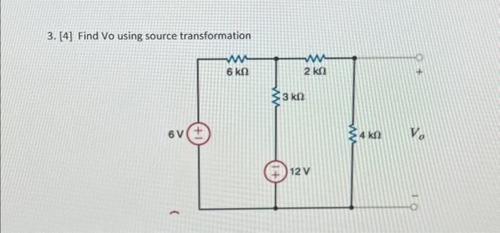 Solved 3. [4] Find Vo using source transformation 6V(+ ( www | Chegg.com