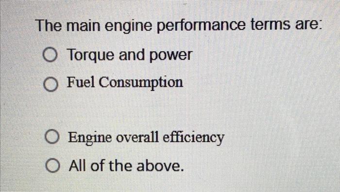 Solved The main engine performance terms are: Torque and | Chegg.com