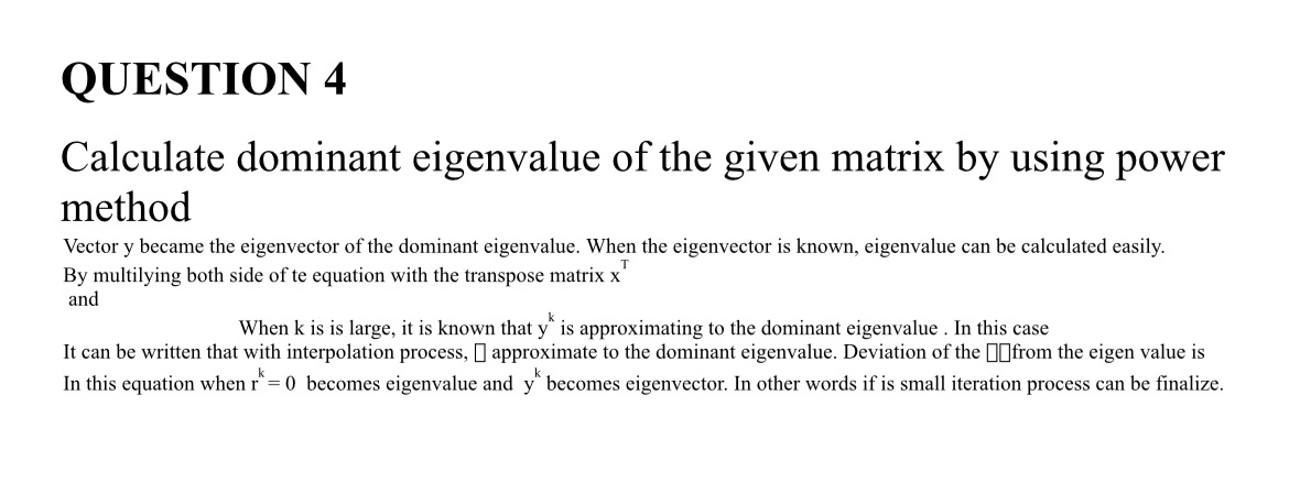 Solved QUESTION 4Calculate dominant eigenvalue of the given | Chegg.com