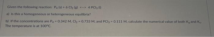 Given the following reaction: P4( s)+6Cl2( | Chegg.com