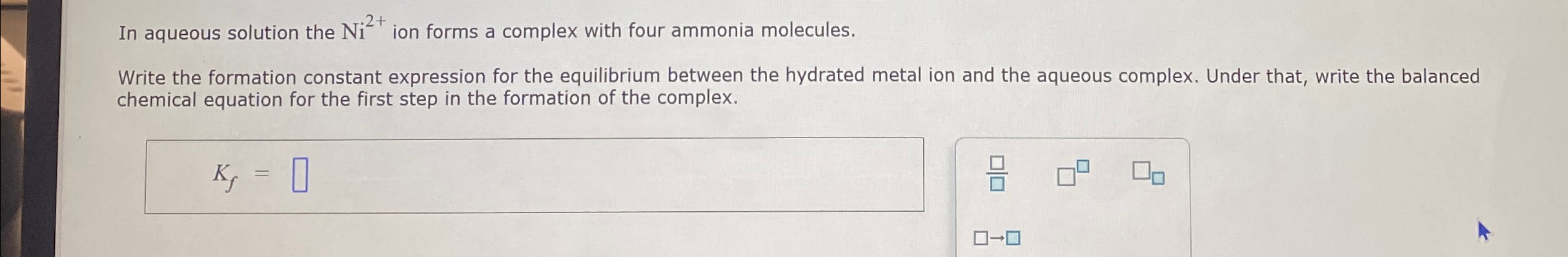 Solved In Aqueous Solution The Ni2 ﻿ion Forms A Complex