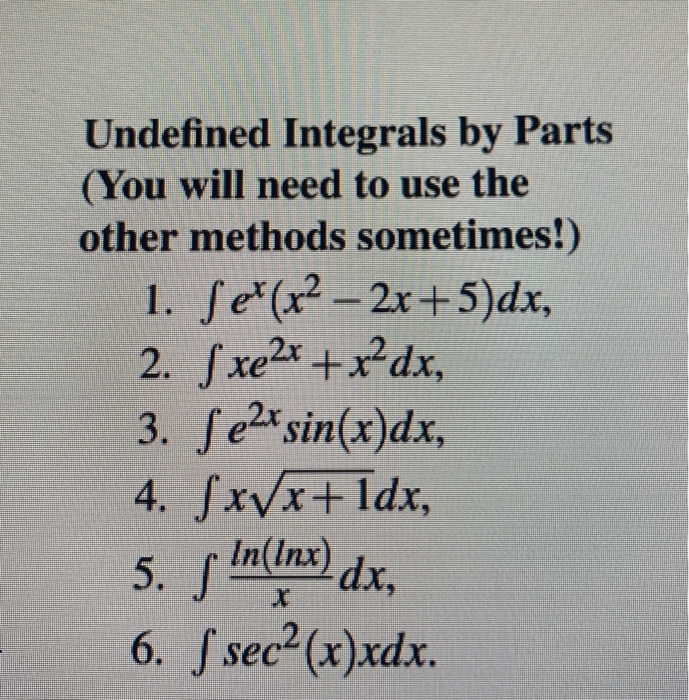 Solved Undefined Integrals by Parts (You will need to use | Chegg.com