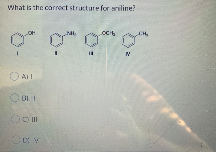 Solved What is the correct structure for aniline? NH OCH CH3 | Chegg.com