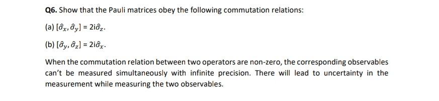 Solved Q6. Show that the Pauli matrices obey the following | Chegg.com