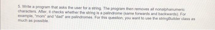 Solved 5. Write a program that asks the user for a string. | Chegg.com