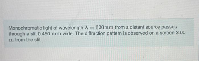 Solved Monochromatic light of wavelength λ=620 nm from a | Chegg.com