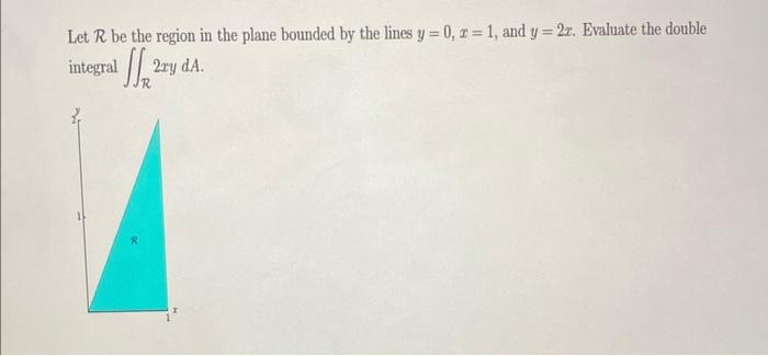 Solved Let R be the region in the plane bounded by the lines | Chegg.com