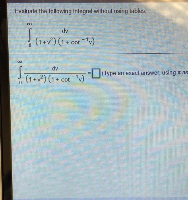 Solved Evaluate the following integral without using tables. | Chegg.com