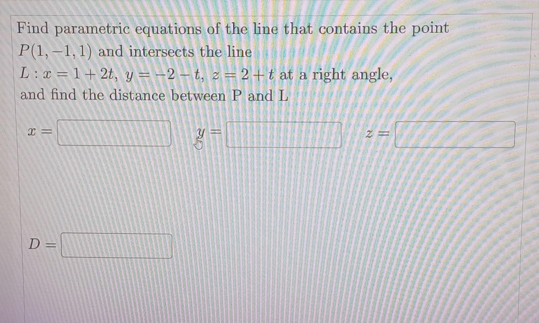 Solved Find parametric equations of the line that contains | Chegg.com