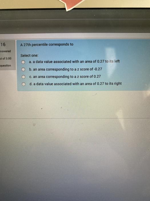 Solved 16 A 27th percentile corresponds to nswered ut of | Chegg.com