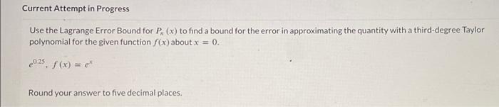 Solved Current Attempt in Progress Use the Lagrange Error | Chegg.com