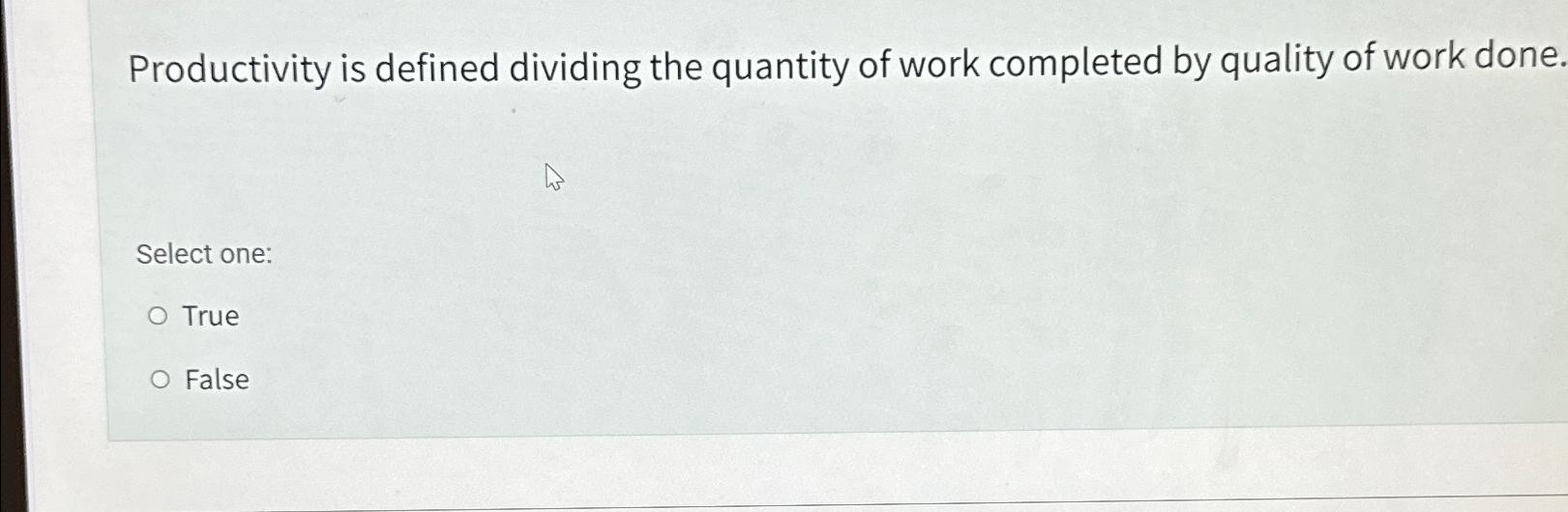 Solved Productivity is defined dividing the quantity of work | Chegg.com