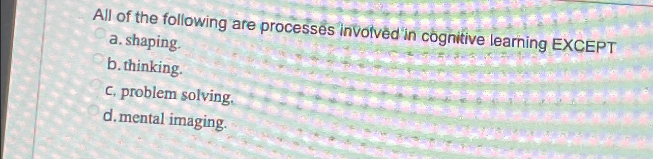 Solved All of the following are processes involved in | Chegg.com