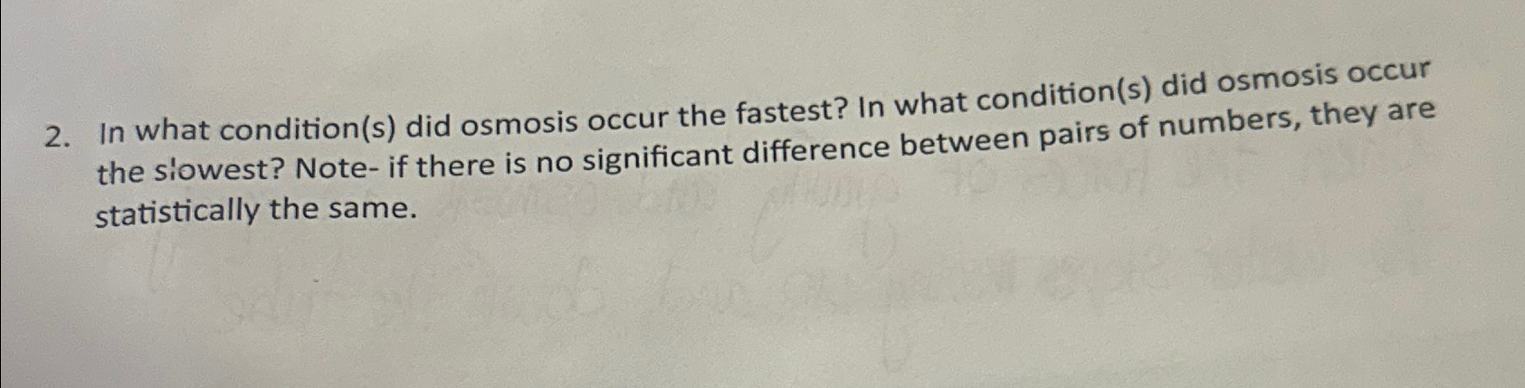 Solved In what condition(s) ﻿did osmosis occur the fastest? | Chegg.com